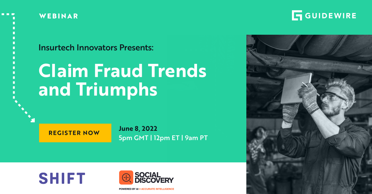 Insurtech Innovators Presents: Claim Fraud - Trends and Triumphs